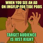 When X just right Meme Generator - Imgflip