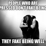 DEPRESSION SADNESS HURT PAIN ANXIETY Meme Generator - Imgflip