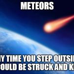 Meteorite Meme Generator - Imgflip