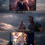 I know, but he can Meme Generator - Imgflip