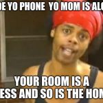 Hide Yo Kids Hide Yo Wife Meme Generator - Imgflip