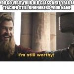 Im still worthy Meme Generator - Imgflip