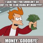 Shut Up And Take My Money Fry Meme Generator - Imgflip