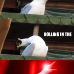 Inhaling seagull Meme Generator - Imgflip