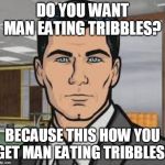 Do you want ants archer Blank Template - Imgflip