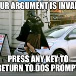 Invalid Argument Vader Meme Generator - Imgflip