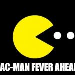 Pacman Meme Generator - Imgflip
