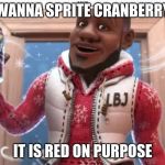 Wanna sprite cranberry Meme Generator - Imgflip