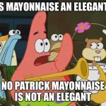 Is mayonnaise an instrument? Meme Generator - Imgflip