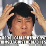 Jackie Chan Confused Meme Generator - Imgflip
