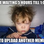 Tired child Meme Generator - Imgflip