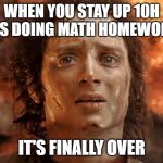 Its Finally Over Meme Generator - Imgflip