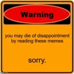 Warning Sign Meme Generator - Imgflip
