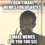 Look At Me Meme Generator - Imgflip