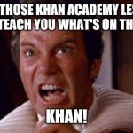 khan Meme Generator - Imgflip