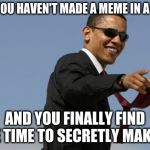 Cool Obama Meme Generator - Imgflip