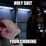 darth vader force choke Meme Generator - Imgflip