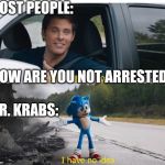 sonic how are you not dead Meme Generator - Imgflip