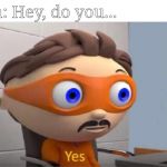 Protegent Yes Meme Generator - Imgflip