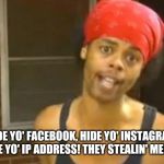 Hide Yo Kids Hide Yo Wife Meme Generator - Imgflip