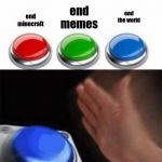 Three Buttons Meme Generator - Imgflip