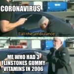 Call an ambulance but not for me Meme Generator - Imgflip