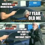 Call an ambulance but not for me Meme Generator - Imgflip