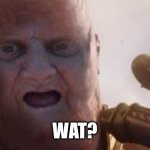 Infinity wat Meme Generator - Imgflip