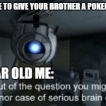 Minor case of serious brain damage Meme Generator - Imgflip