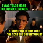 Inception Meme Generator - Imgflip