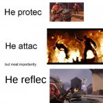 He protec he attac but most importantly Meme Generator - Imgflip