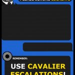 Cavalier Escalations Meme Generator - Imgflip