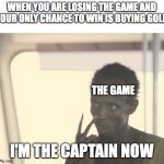 I'm The Captain Now Meme Generator - Imgflip