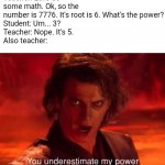 You underestimate my power Meme Generator - Imgflip