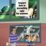 If those kids could read they'd be very upset Blank Template - Imgflip