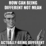 Correction guy Meme Generator - Imgflip