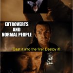 cast it into the fire Meme Generator - Imgflip