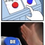 Two Buttons Meme Generator - Imgflip