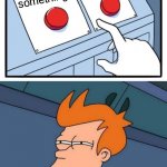 Two Buttons Blank Meme Template - Imgflip