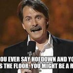 Jeff Foxworthy you might be a redneck Meme Generator - Imgflip