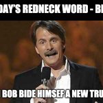 Jeff Foxworthy you might be a redneck Meme Generator - Imgflip