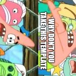 Put It Somewhere Else Patrick Meme Generator - Imgflip