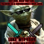 Star Wars Yoda Meme Generator - Imgflip