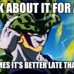 Super Perfect Cell Think About It Meme Generator - Imgflip