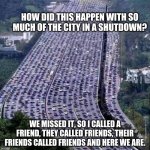 worlds biggest traffic jam Meme Generator - Imgflip