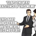 Car Salesman Slaps Hood Meme Generator - Imgflip