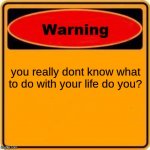 Warning Sign Meme Generator - Imgflip