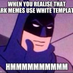 Batman Thinking Meme Generator - Imgflip