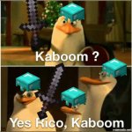 Kaboom? Yes Rico, Kaboom. Meme Generator - Imgflip
