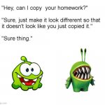 "Hey, Can I Copy Your Homework?" Meme Generator - Imgflip